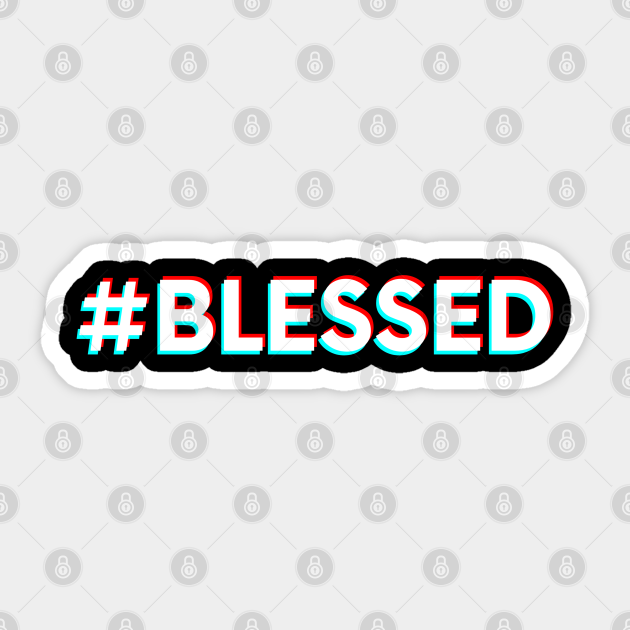 # Blessed - Blessed - Sticker | TeePublic