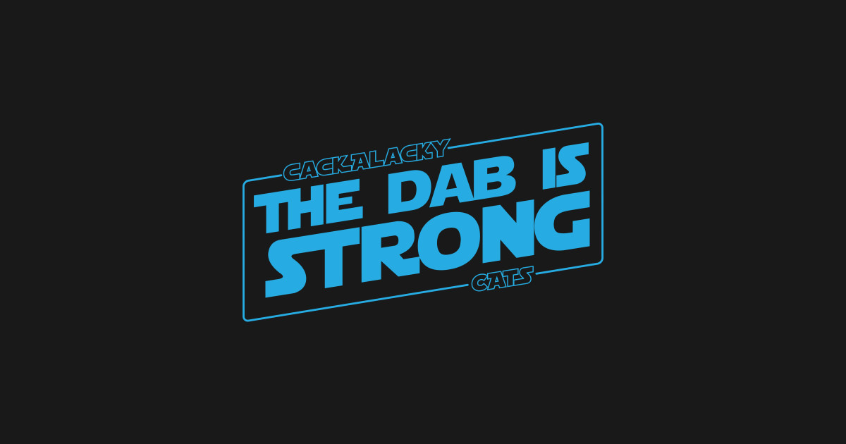 The Dab is Strong - May The Force Be With You - T-Shirt | TeePublic