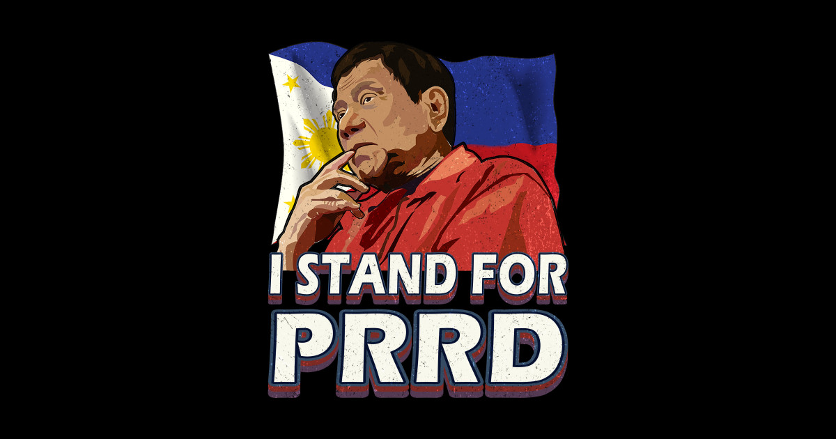 I Stand for PRRD Supporter Digong Duterte Philippine DU30 - I Stand For ...