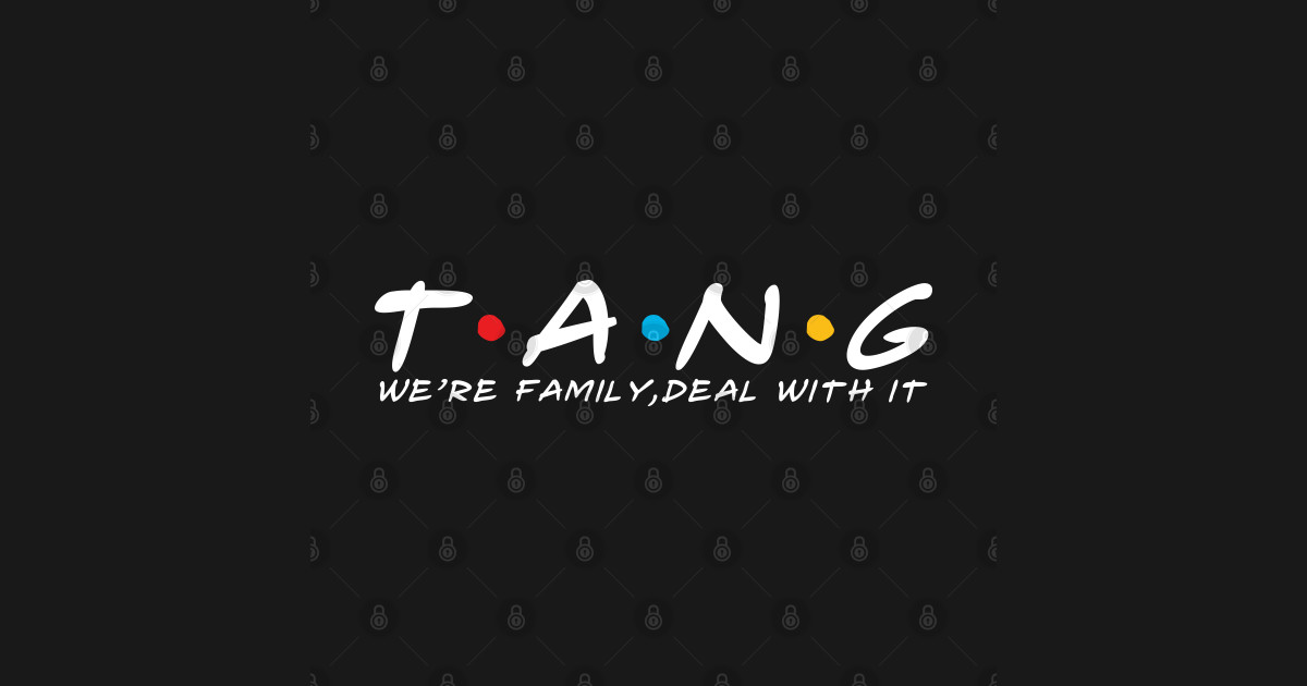 The Tang Family Tang Surname Tang Last name - Tang Last Name - T-Shirt ...