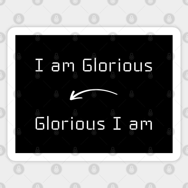 I am Glorious T-Shirt mug apparel hoodie tote gift sticker pillow art ...