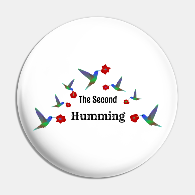 The Second Humming, Cheeky Hummingbird Pun - Second Coming - Pin ...