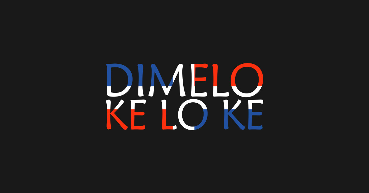 Dimelo Ke Lo Ke Dominican Republic Flag - Dimelo - T-Shirt | TeePublic