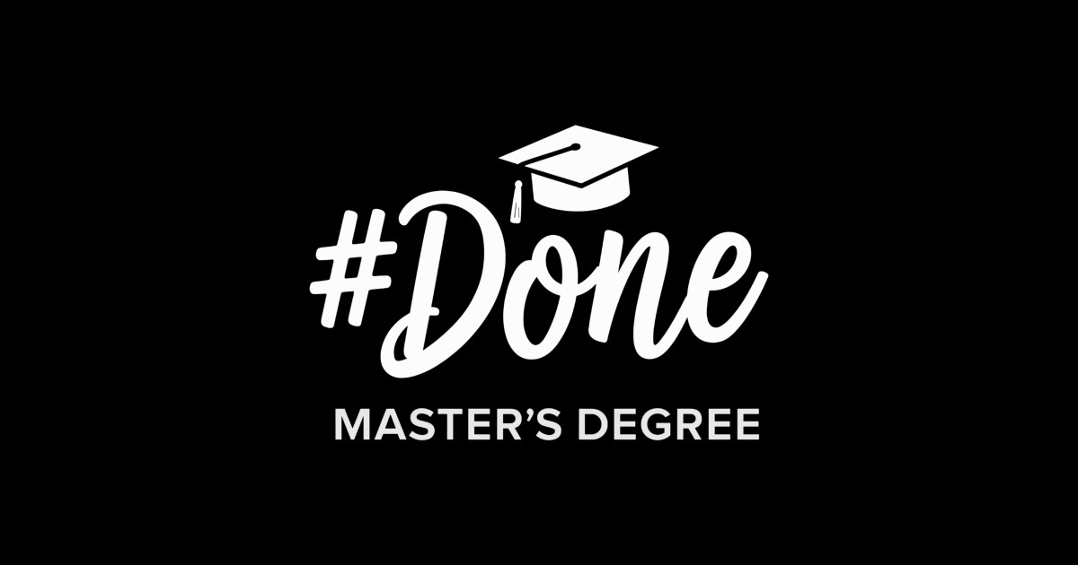 Done master's degree - Masters Degree - Sticker | TeePublic