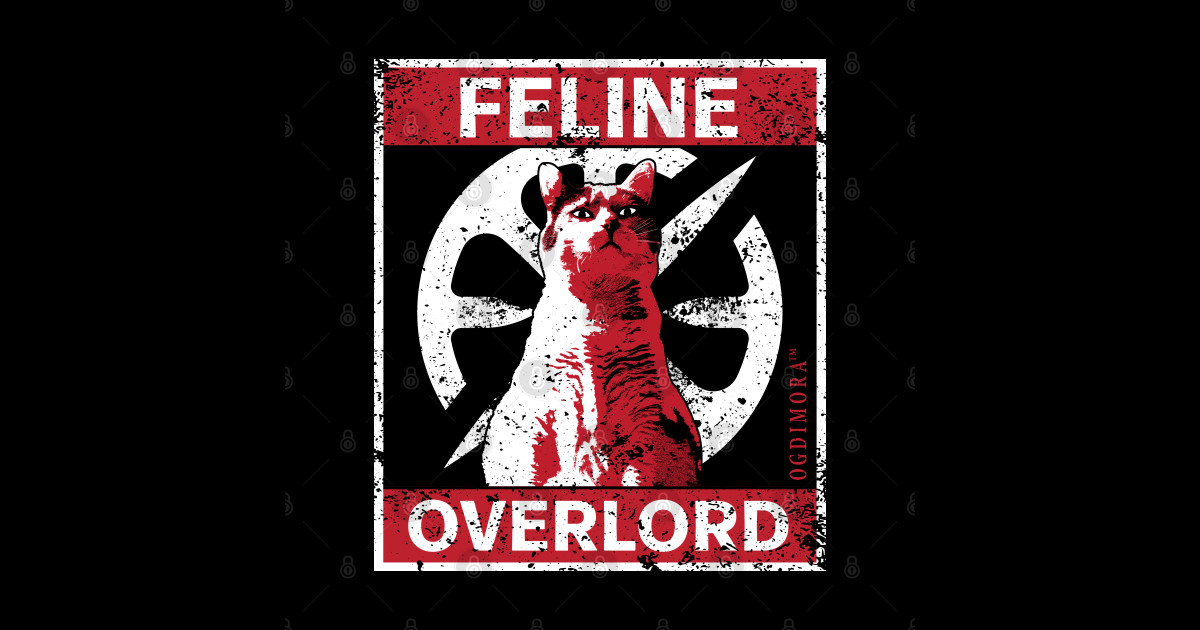 Feline Overlord - Cats - Sticker | TeePublic