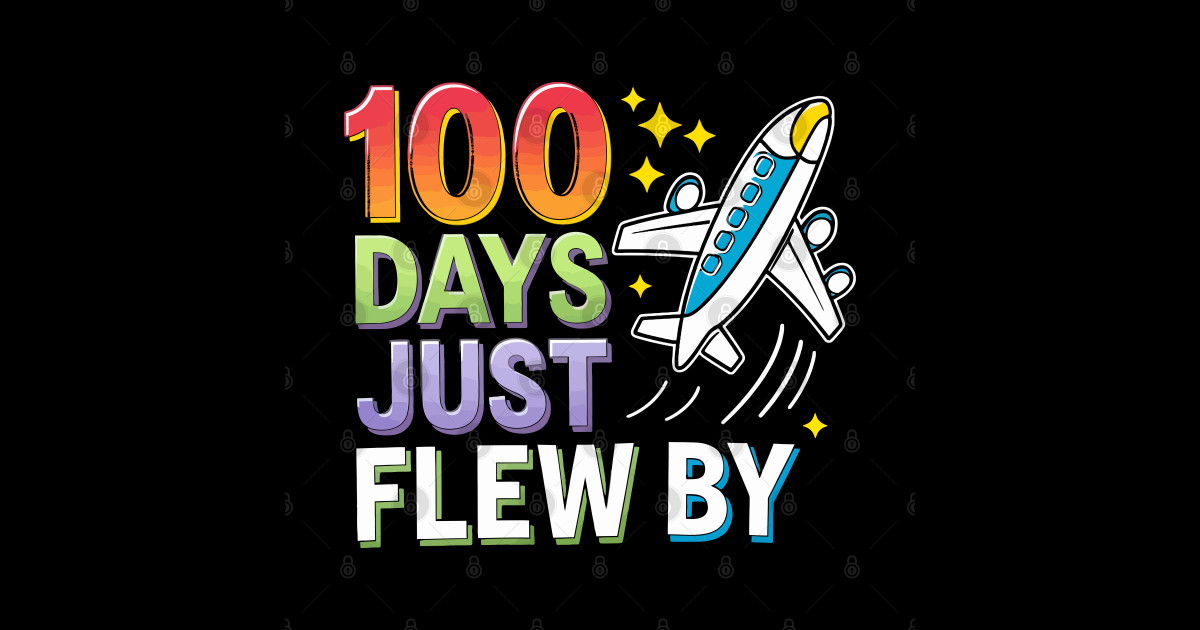 100 Days Just Flew By Airplane 100th Day Of School Kids - 100 Days Just ...