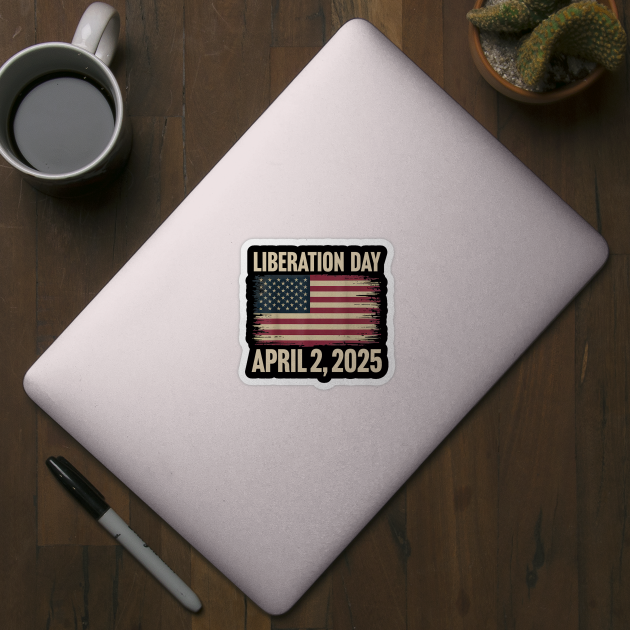 Liberation Day 02-04-2025 Distressed Flag - Liberation Day - Sticker ...