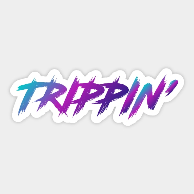 Trippin 90s Slang With 90s Colors - Trippin - Sticker | TeePublic