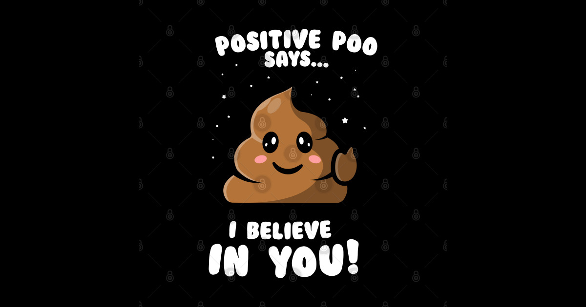 Positive poo says "I believe in you!" (on dark colors) - Cute Poop ...