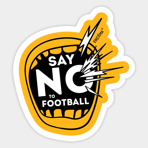Say NO - Football - Sticker | TeePublic