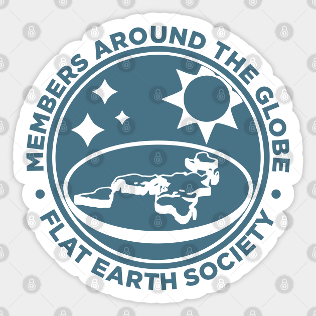 Flat Earth Society - Flat Earth Society - Sticker | TeePublic
