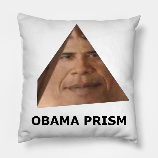 Obama Prism - Obama Prism - Pillow | TeePublic