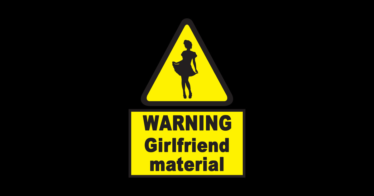 Warning Girlfriend Material Funny Traffic Sign Design - Material ...
