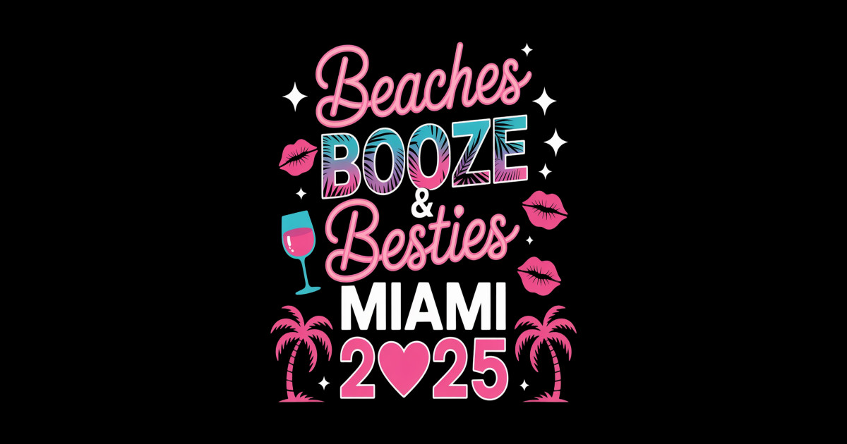 Girls Trip Weekend Miami 2025 Beaches Booze & Besties - Girls Trip ...
