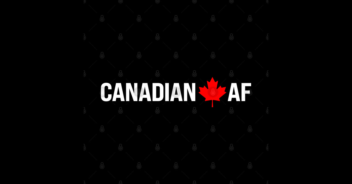 Canadian AF - Loud and Proud - Canadian - Sticker | TeePublic