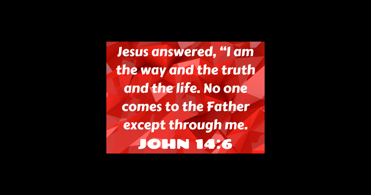 Bible Verse John 14:6 - John 14 6 - Posters and Art Prints | TeePublic