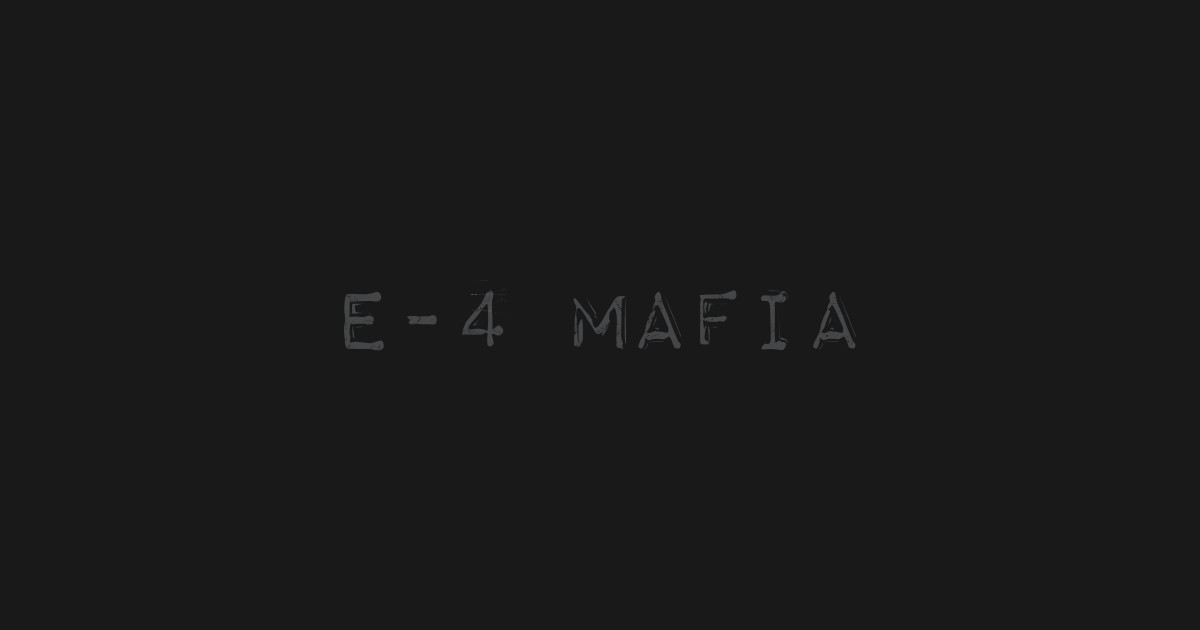 E4 MAFIA - Army - T-Shirt | TeePublic