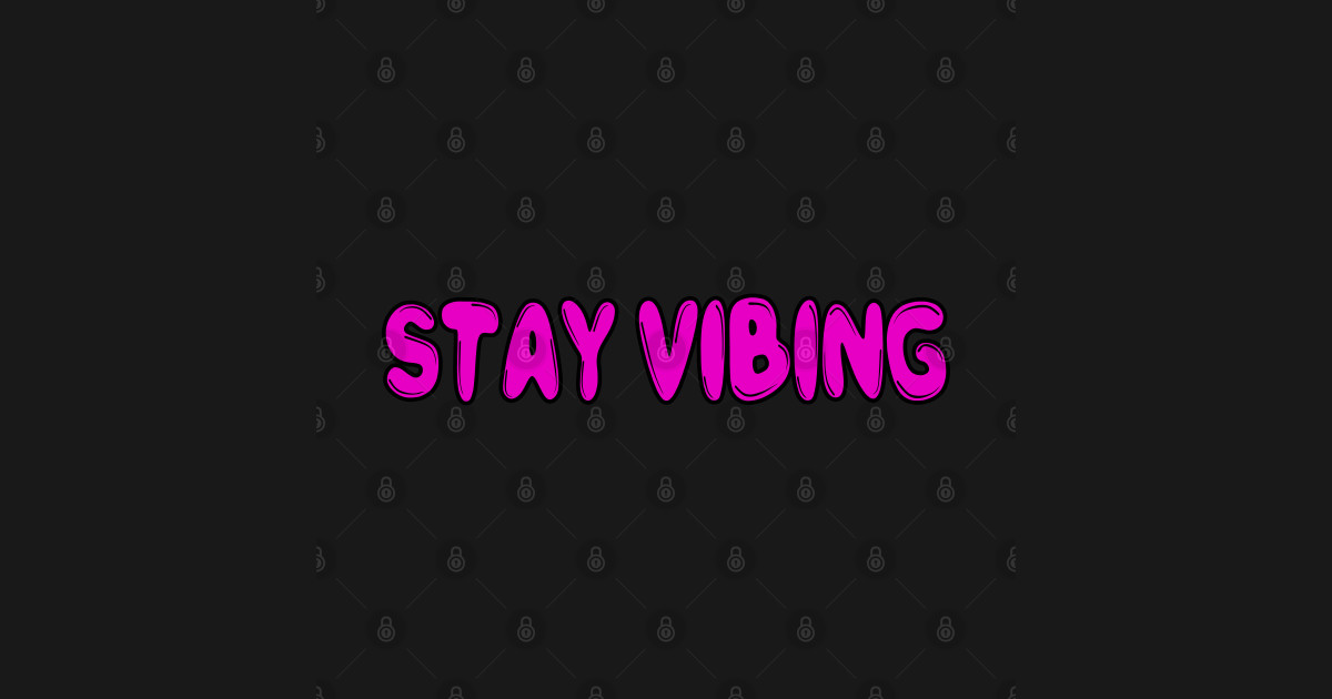 Stay Vibing Pink - Stay Vibing - Long Sleeve T-Shirt | TeePublic