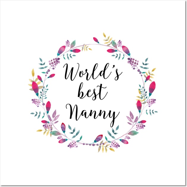 World's Best Nanny - Worlds Best Nanny - Posters and Art Prints | TeePublic