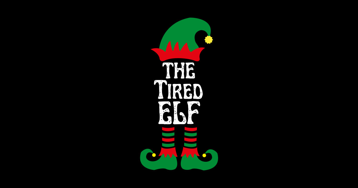 Tired Elf Family Christmas Elf Costume - Tired Elf - Sticker | TeePublic