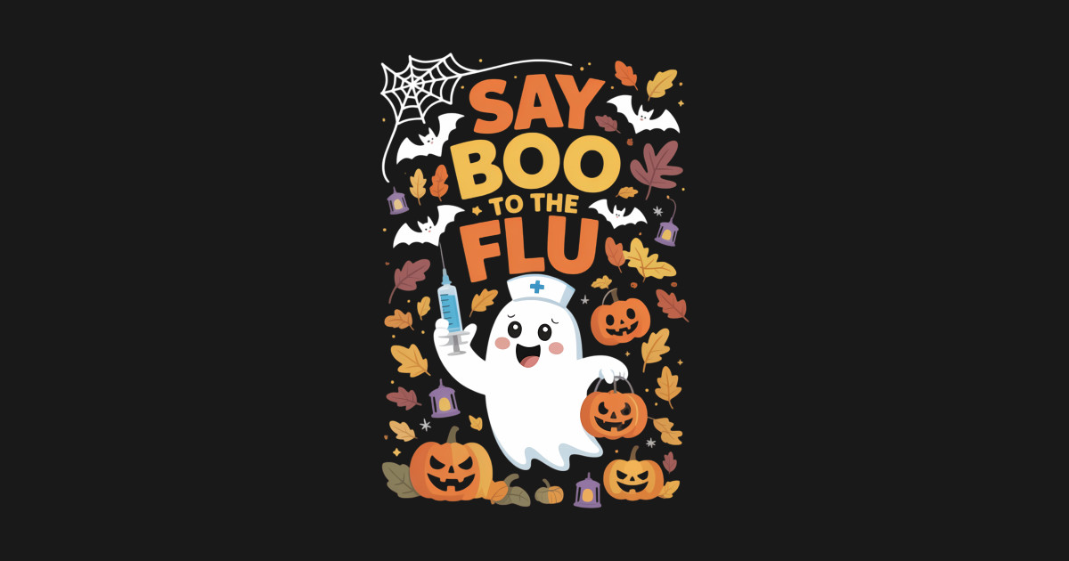 Say Boo To The Flu Nursing Halloween Humor Medical Squad - Halloween ...