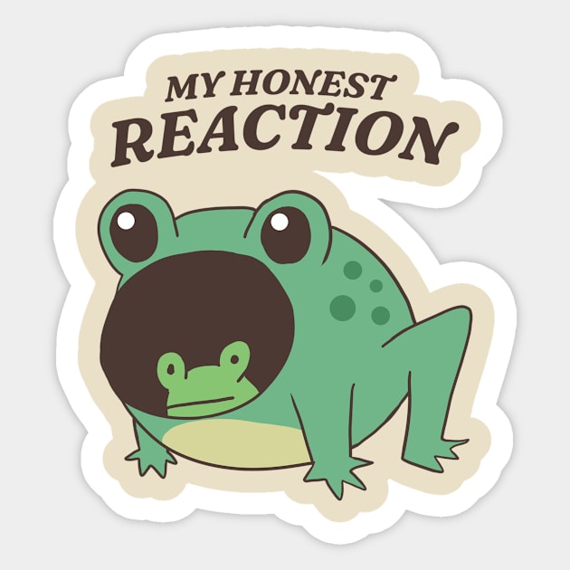 Frog my honest reaction - Frogs - Sticker | TeePublic