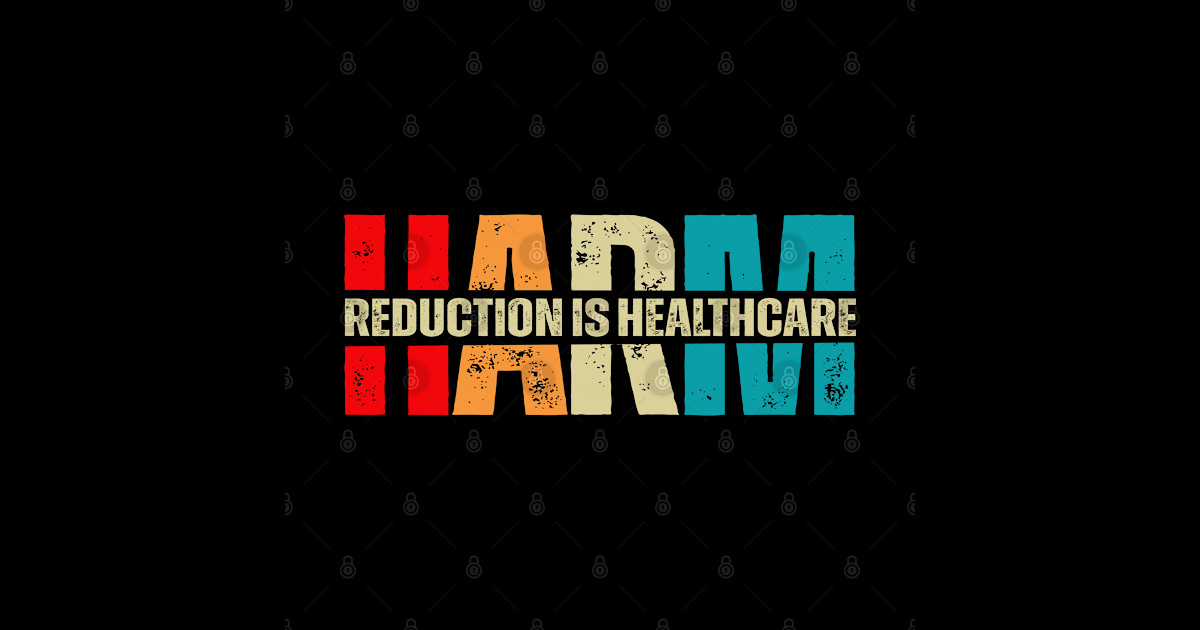 Harm Reduction Is Healthcare vintage Awareness mental health - Harm ...