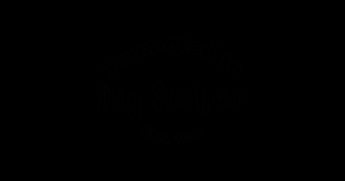 Promoted to Big Sister Est. 2024 - Est 2024 - Sticker | TeePublic