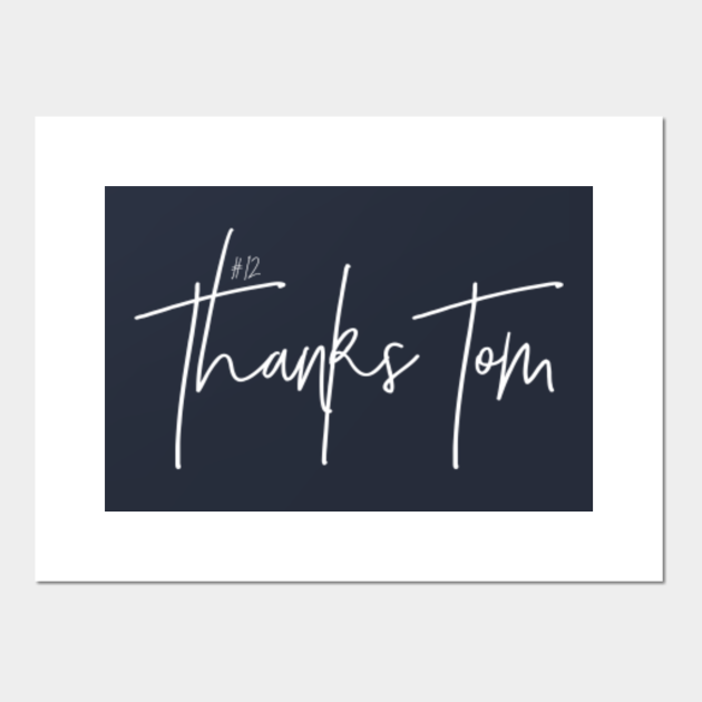 Thanks Tom - Tom Brady - Posters and Art Prints | TeePublic