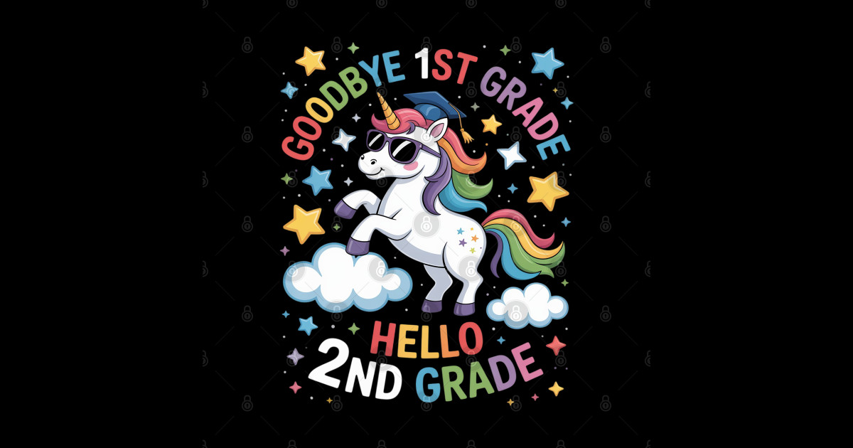 Cute Unicorn Goodbye 1st Grade Hello 2nd Grade - Cute Unicorn Goodbye ...