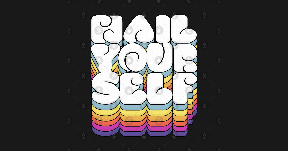 Hail Yourself †††† Typography Design - Hail Yourself - T-Shirt | TeePublic
