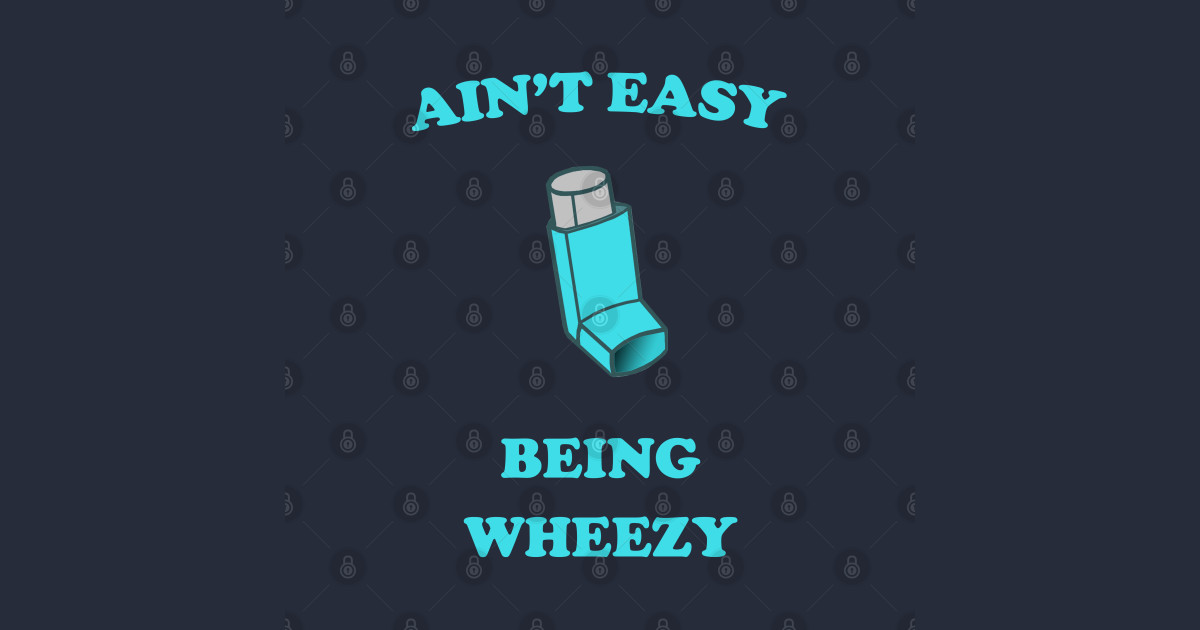 Ain't Easy Being Wheezy - Funny Sayings - T-Shirt | TeePublic