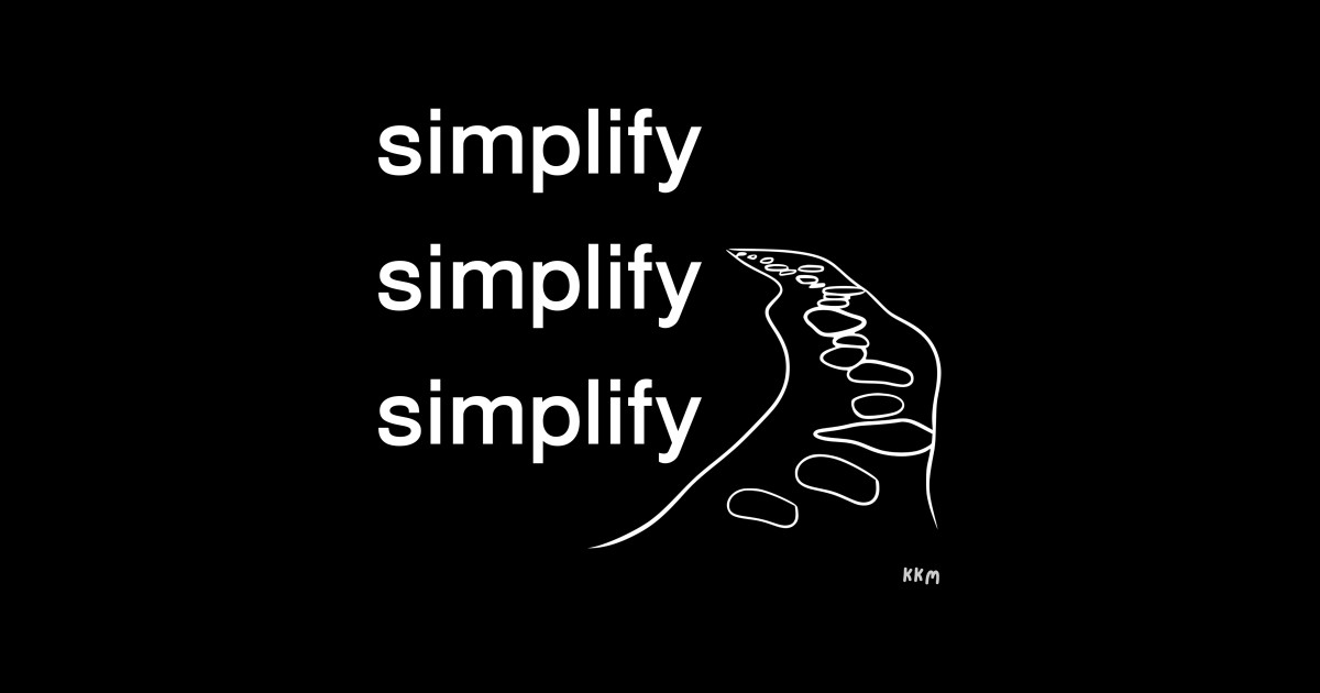 Simplify (white letters) - Simplicity - Sticker | TeePublic