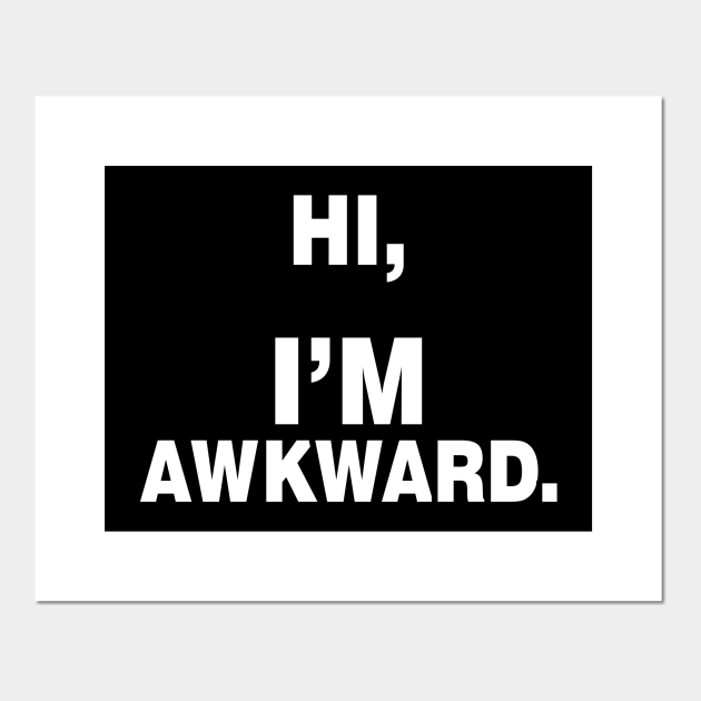 Hi I'm Awkward - Humor - Funny - Hi Im Awkward Funny Socially Awkward ...