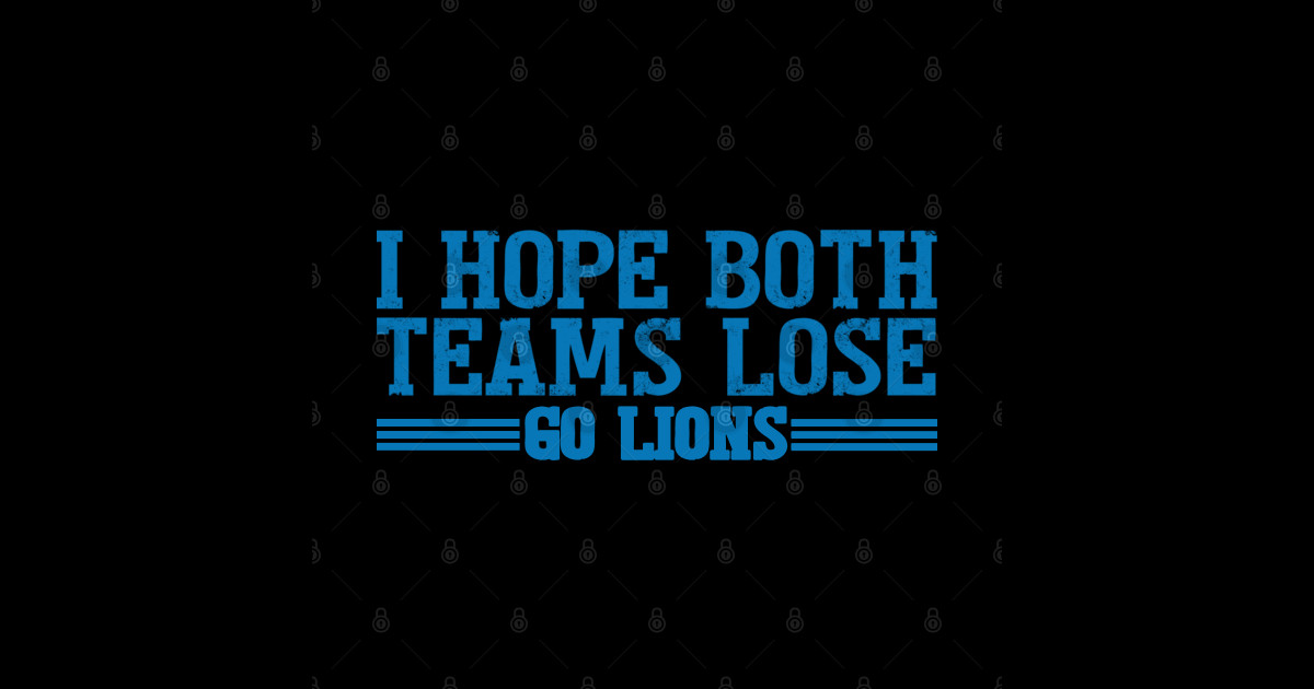 I Hope Both Teams Lose Go lions - I Hope Both Teams Lose - Sticker | TeePublic