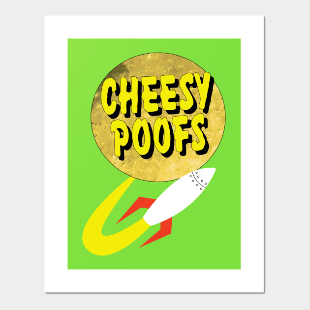 Cheesy Poofs - South Park - Posters and Art Prints | TeePublic