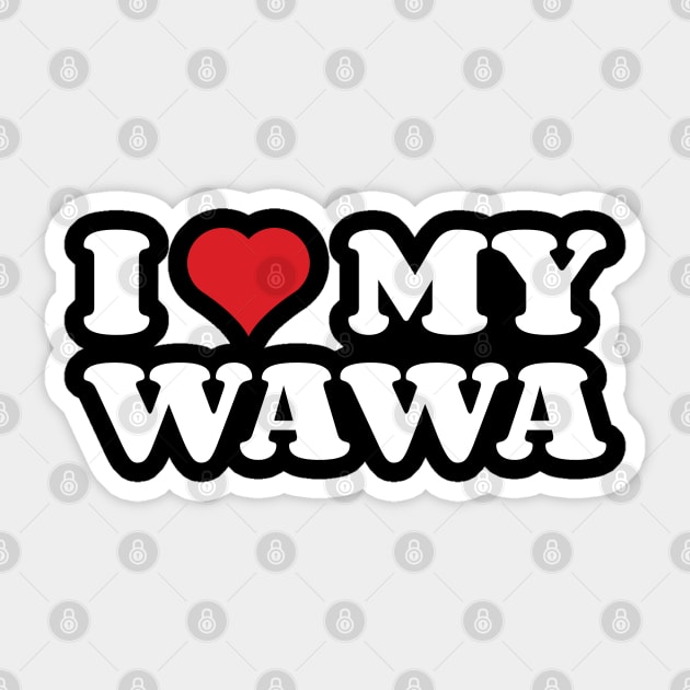 I Heart My Wawa - I Heart My Wawa - Sticker | TeePublic