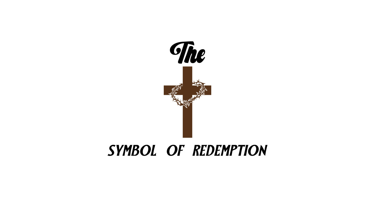THE CROSS. SYMBOL OF REDEMPTION. - The Cross Symbol Of Redemption - T ...