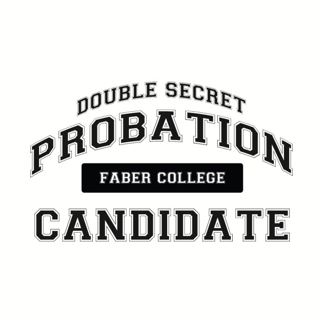 Double Secret Probation - Pasnthroo - T-Shirt | TeePublic
