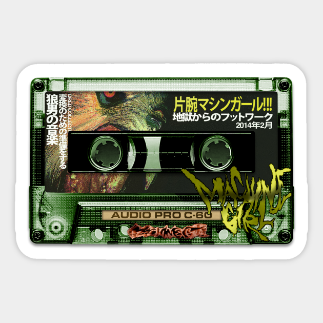 Machine Girl Cassette - Machine Girl - Sticker | TeePublic
