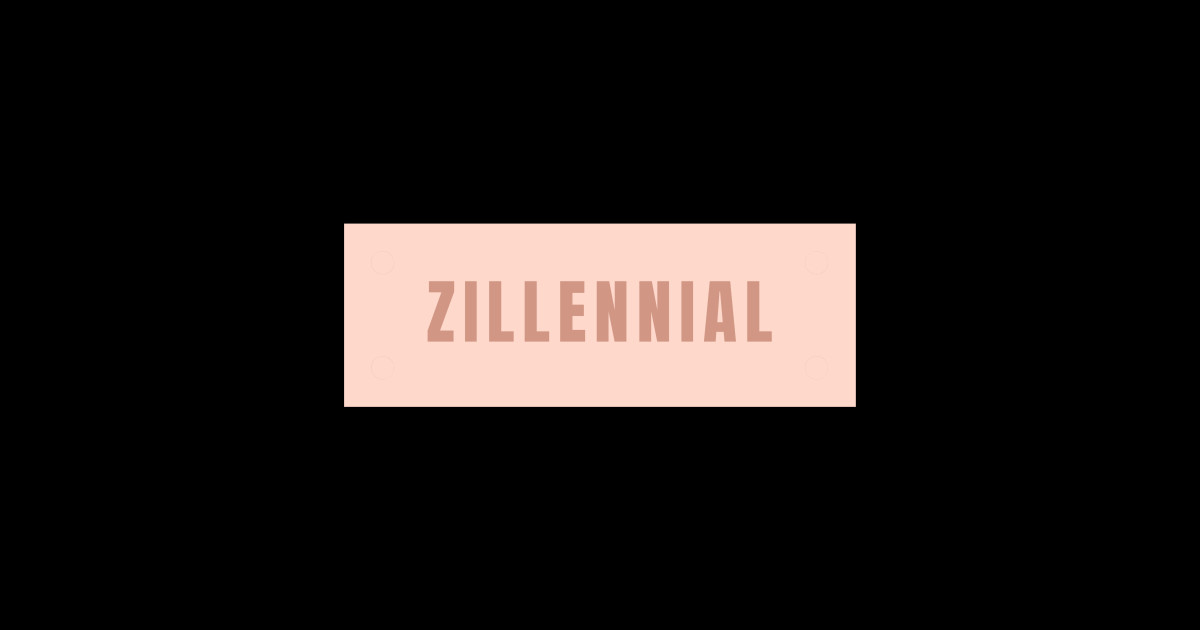 Generation Zillennial - Zillennial - Sticker | TeePublic