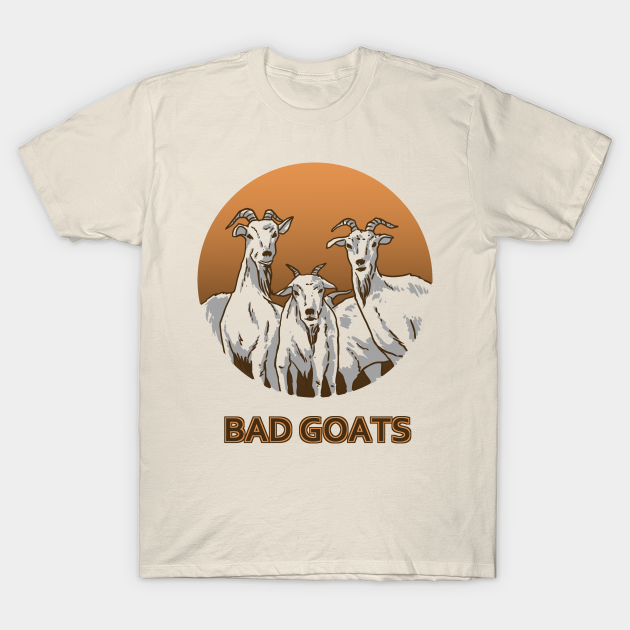Bad Goats - Goat - T-Shirt | TeePublic
