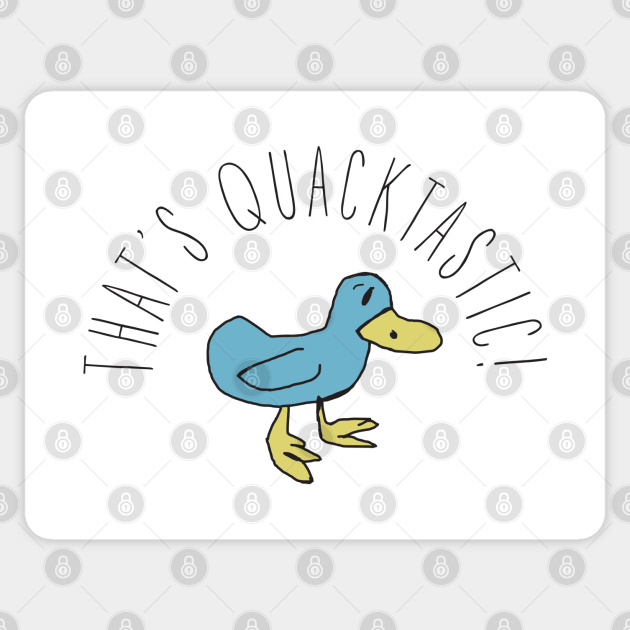 That's Quacktastic! Billy Madison - Billy Madison - Sticker | TeePublic
