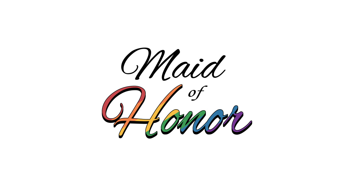 Maid of Honor Typography Lesbian Pride Rainbow - Maid Of Honor - T ...