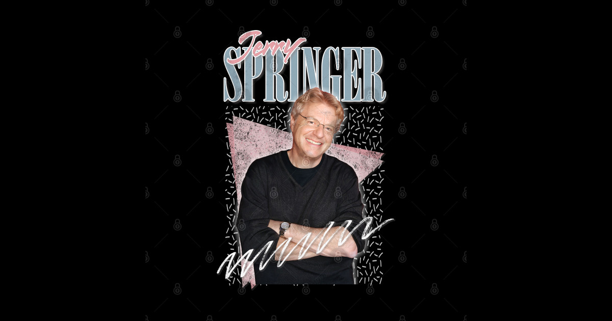 Jerry Springer / Vintage Look 90s Style Design - Jerry Springer ...