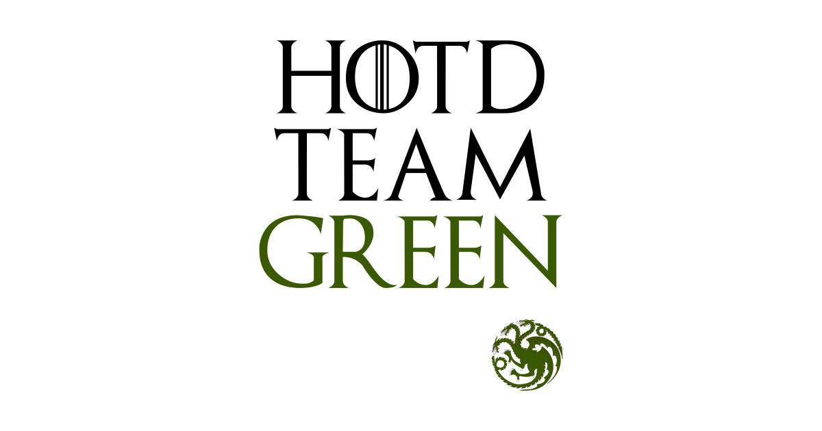 HOTD Team Green - House Of The Dragon - T-Shirt | TeePublic
