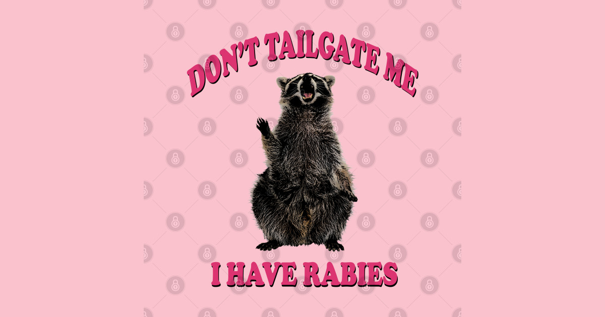 Don’t tailgate me I have rabies funny sticker - Dont Tailgate Me I Have ...