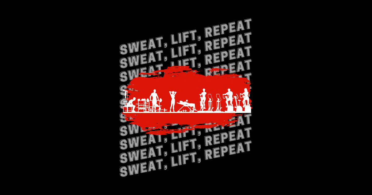 Sweat lift repeat gym workout - Gym - Sticker | TeePublic