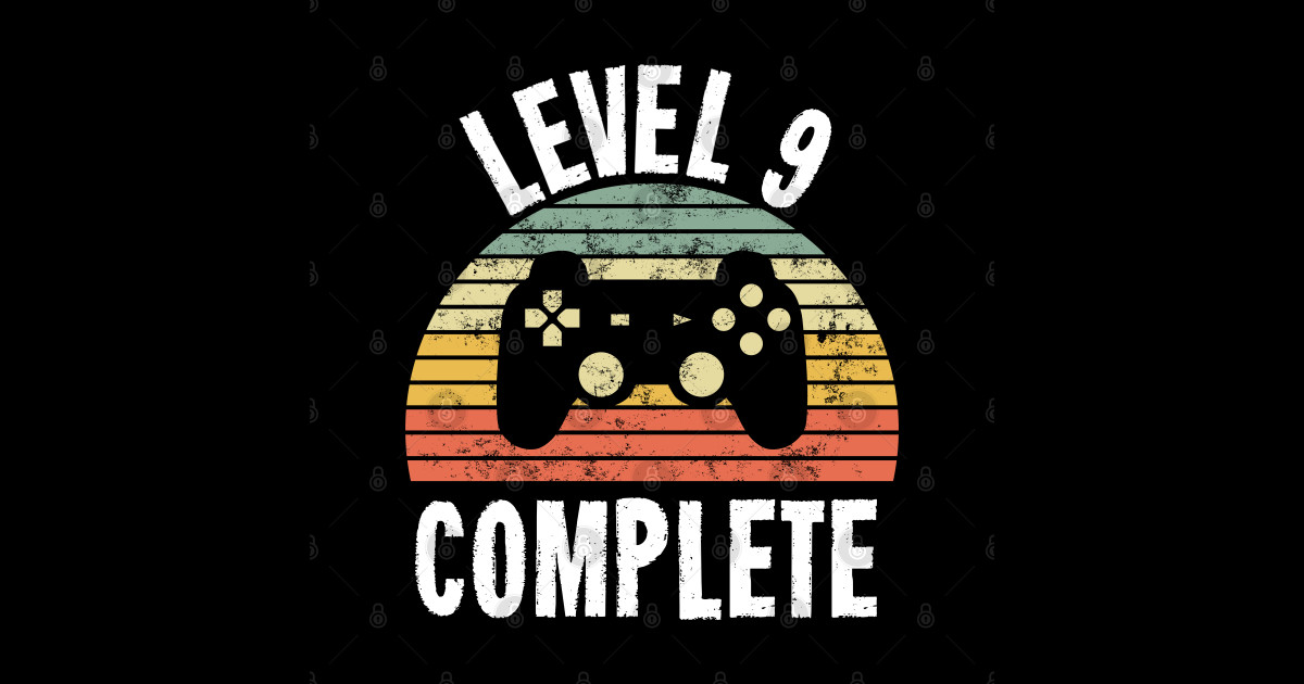 Level 9 Complete T-Shirt - 9th Birthday Gamer Gift - Ninth Anniversary ...