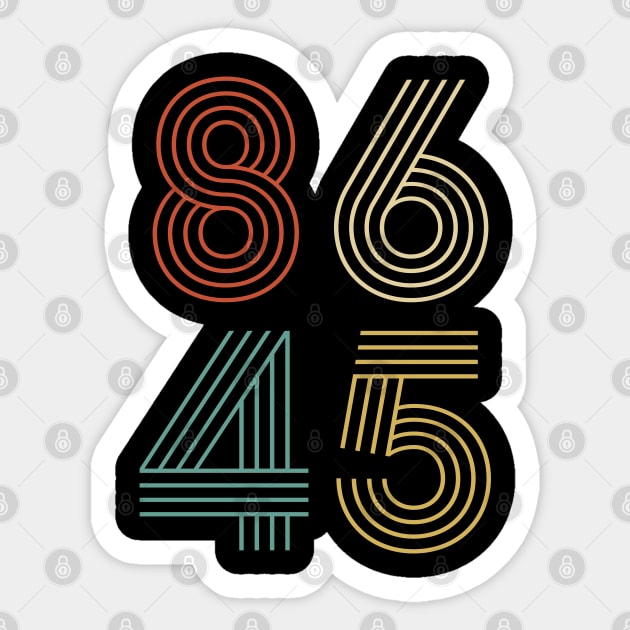 Retro 8645 Anti Trump - 8645 Anti Trump - Sticker | TeePublic